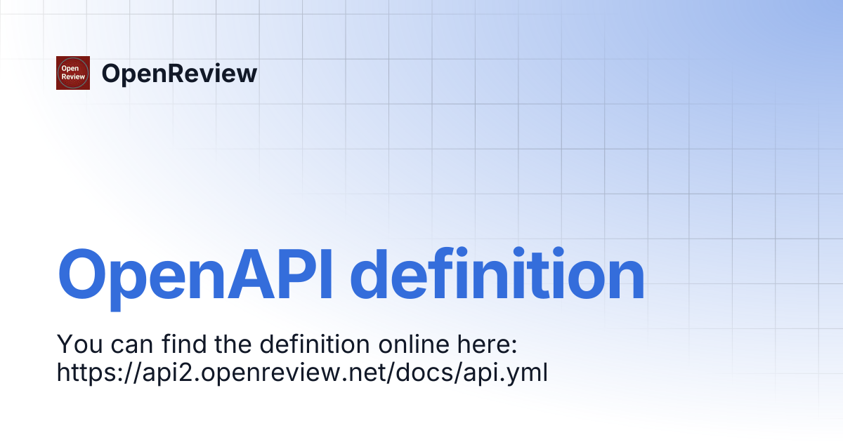 OpenAPI definition | OpenReview