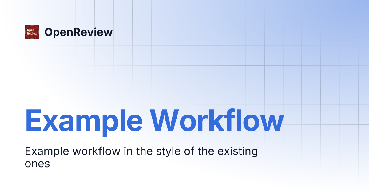 Example Workflow | OpenReview
