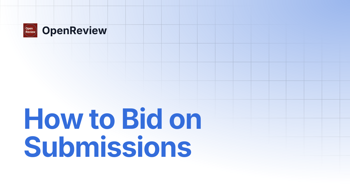 How to Bid on Submissions | OpenReview