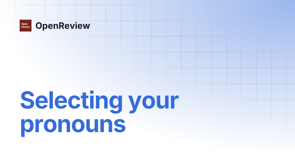Selecting your pronouns | OpenReview