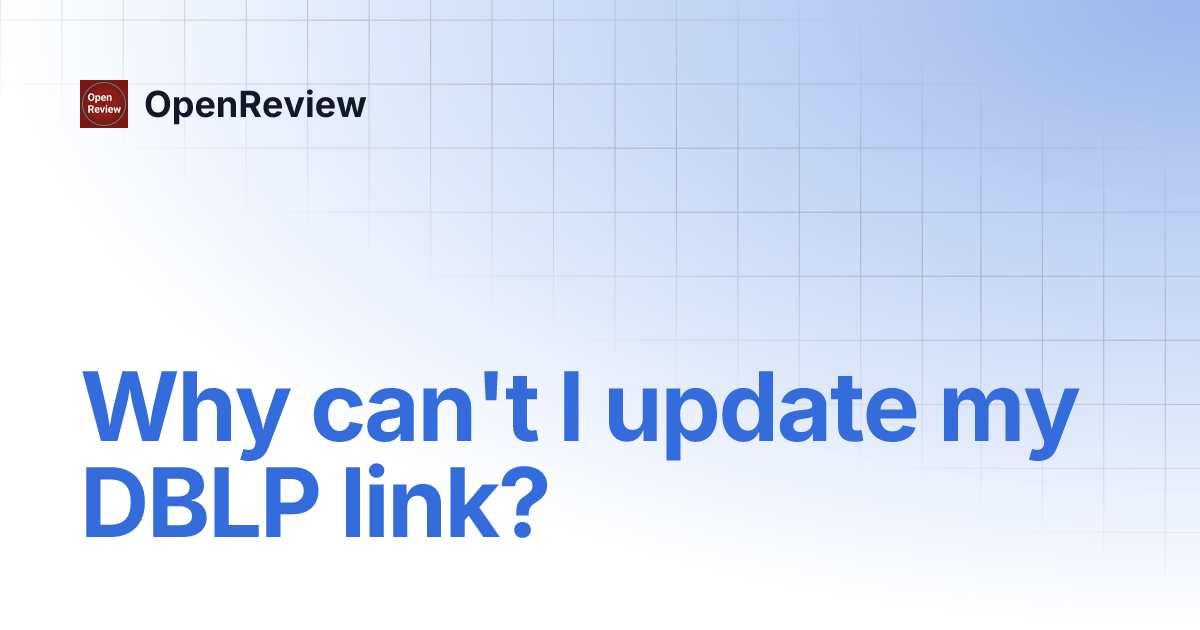 Why can't I update my DBLP link? | OpenReview